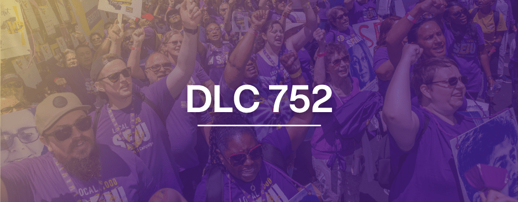 DLC 752 - SEIU Local 1000